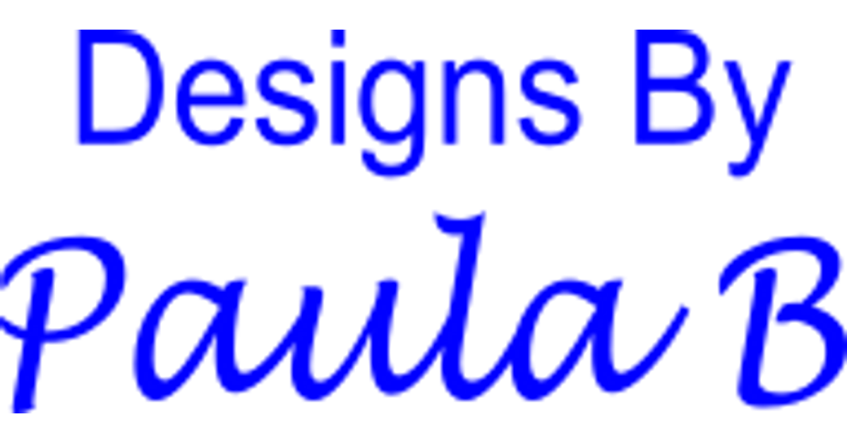 Designs By Paula B – Designs by Paula B